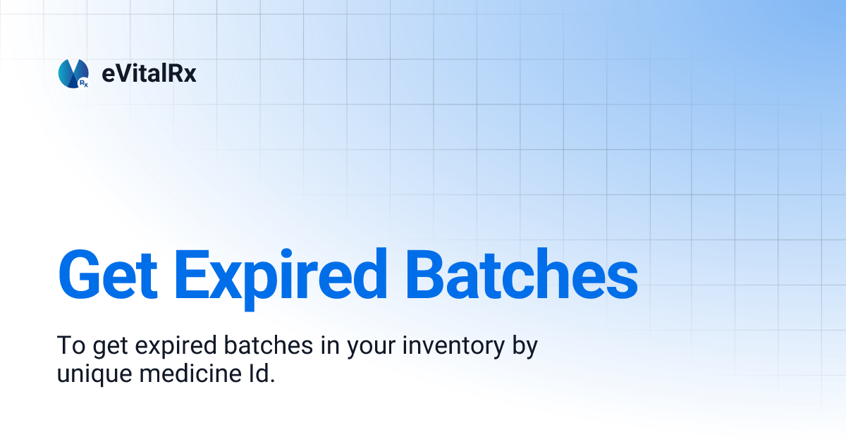 Get Expired Batches | eVitalRx